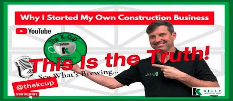 Kelly Construction | The K Cup Podcast Episode 1